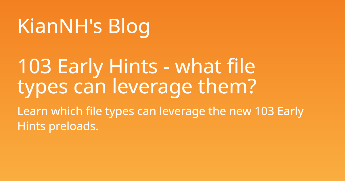 103 Early Hints - what file types can leverage them?