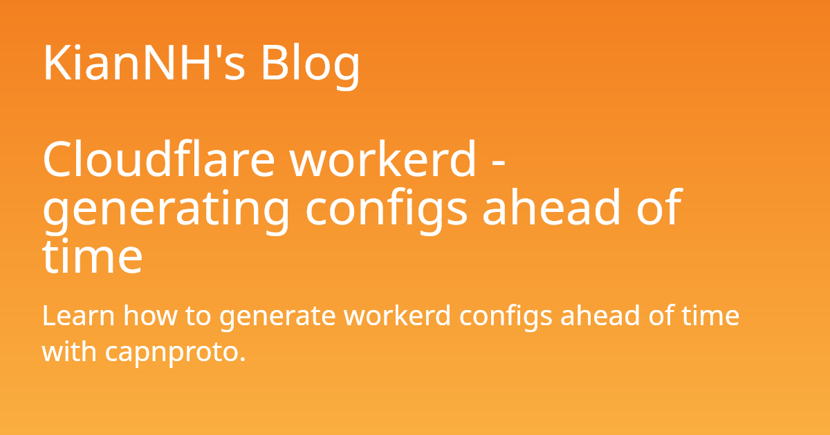 Cloudflare workerd - generating configs ahead of time