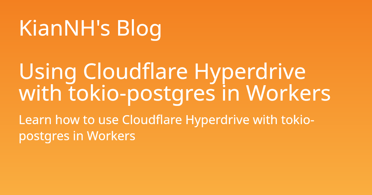 Using Cloudflare Hyperdrive with tokio-postgres in Workers